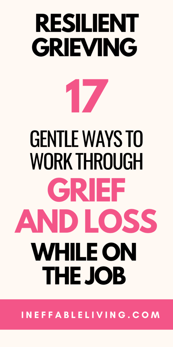Best 17 Ways To Manage Grief In The Workplace (+FREE Grief Worksheets)