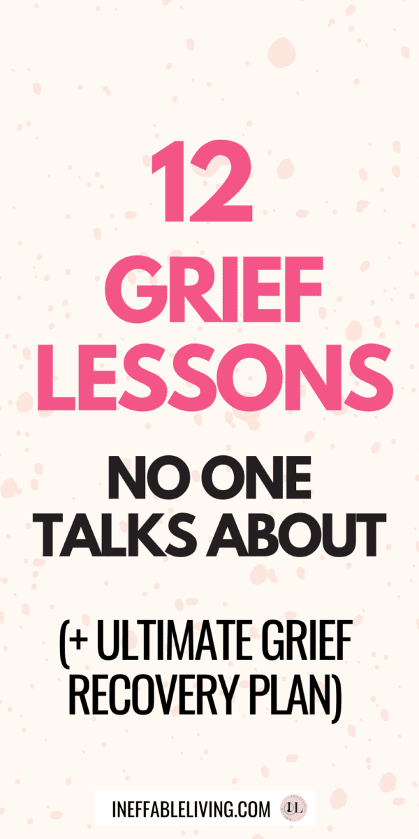 Top 12 Grief Lessons No One Talks About (+FREE PDF Worksheets)