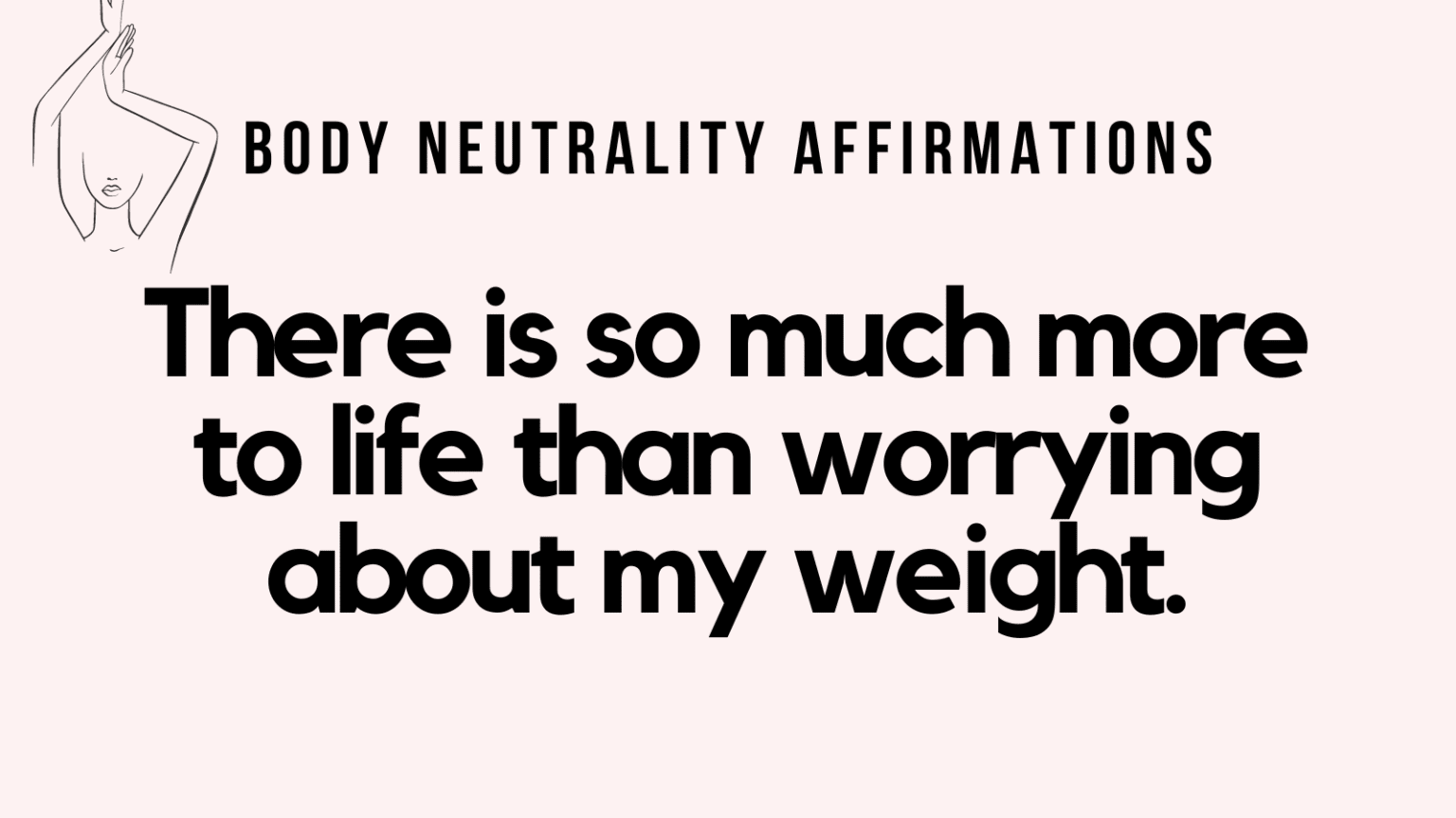 Best 50 Body Neutrality Affirmations (+Body Image Resources)