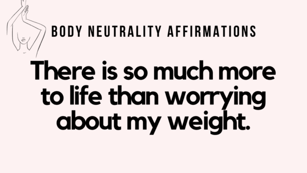 Best 50 Body Neutrality Affirmations (+Body Image Resources)